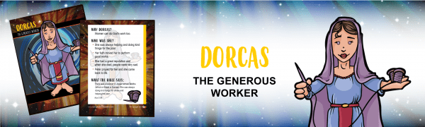 Dorcas | Making the Bible Come Alive